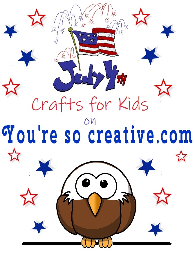 Independence Day Crafts for Kids - You're so creative